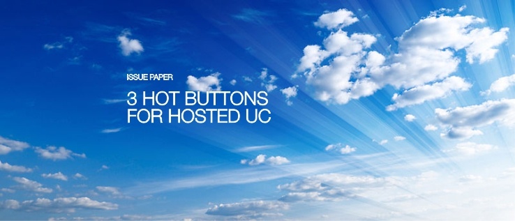 3 Hot Buttons For Hosted UC